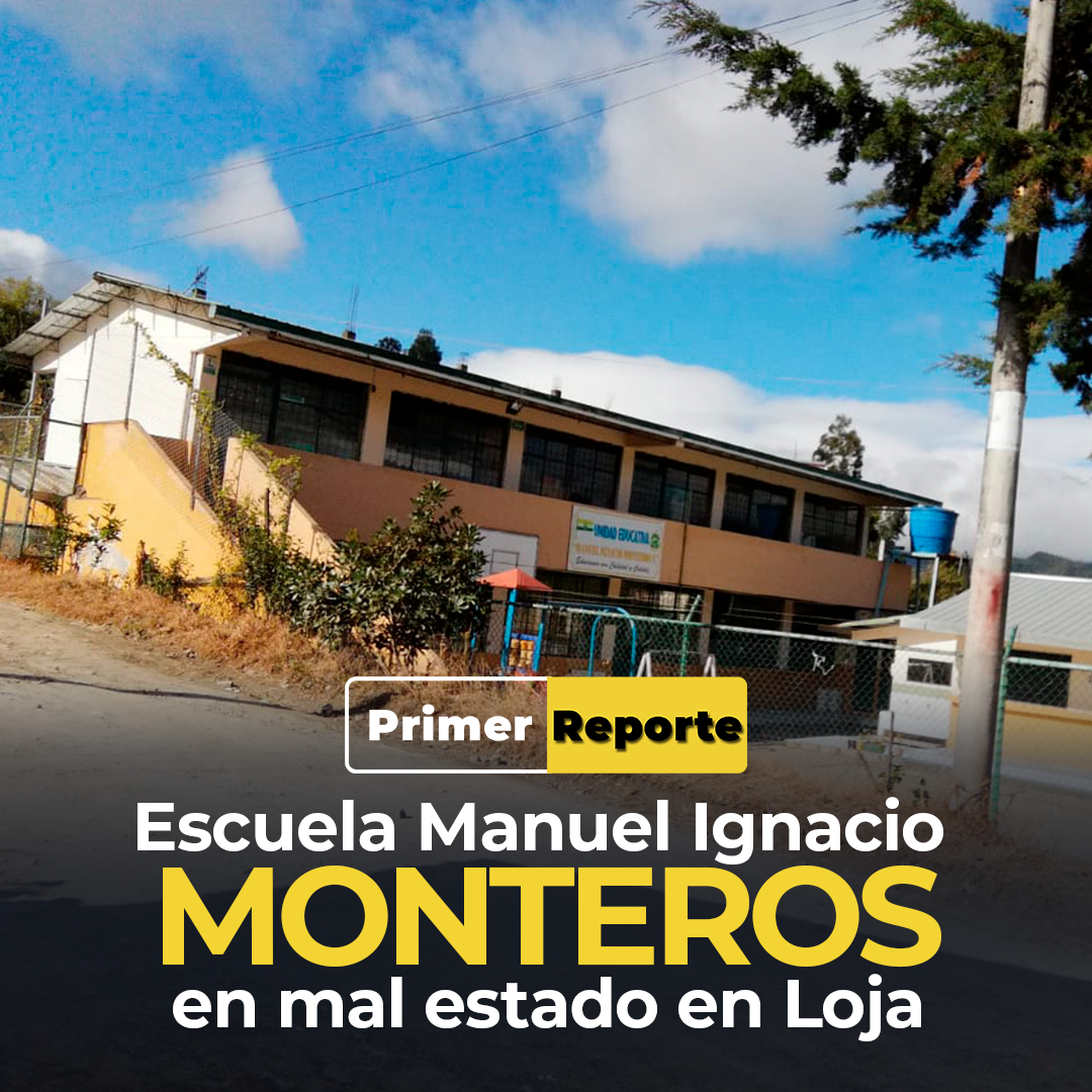Escuela Manuel Ignacio Monteros en mal estado en Loja – Primer Reporte