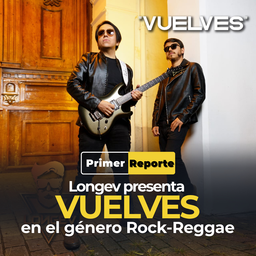 Longev presenta Vuelves en el género Rock – Reggae – Primer Reporte