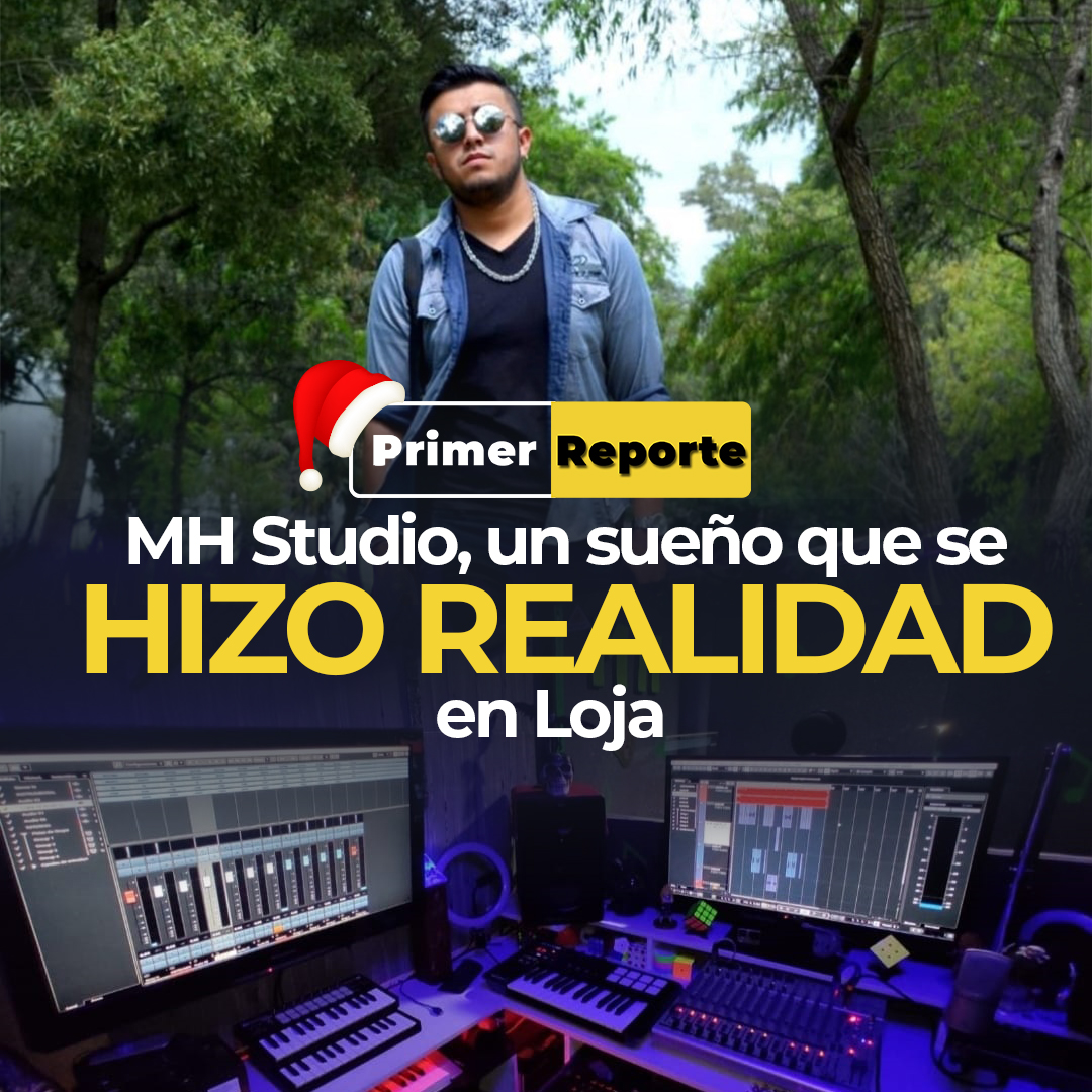 MH Studio, un sueño que se hizo realidad en Loja. – Primer Reporte