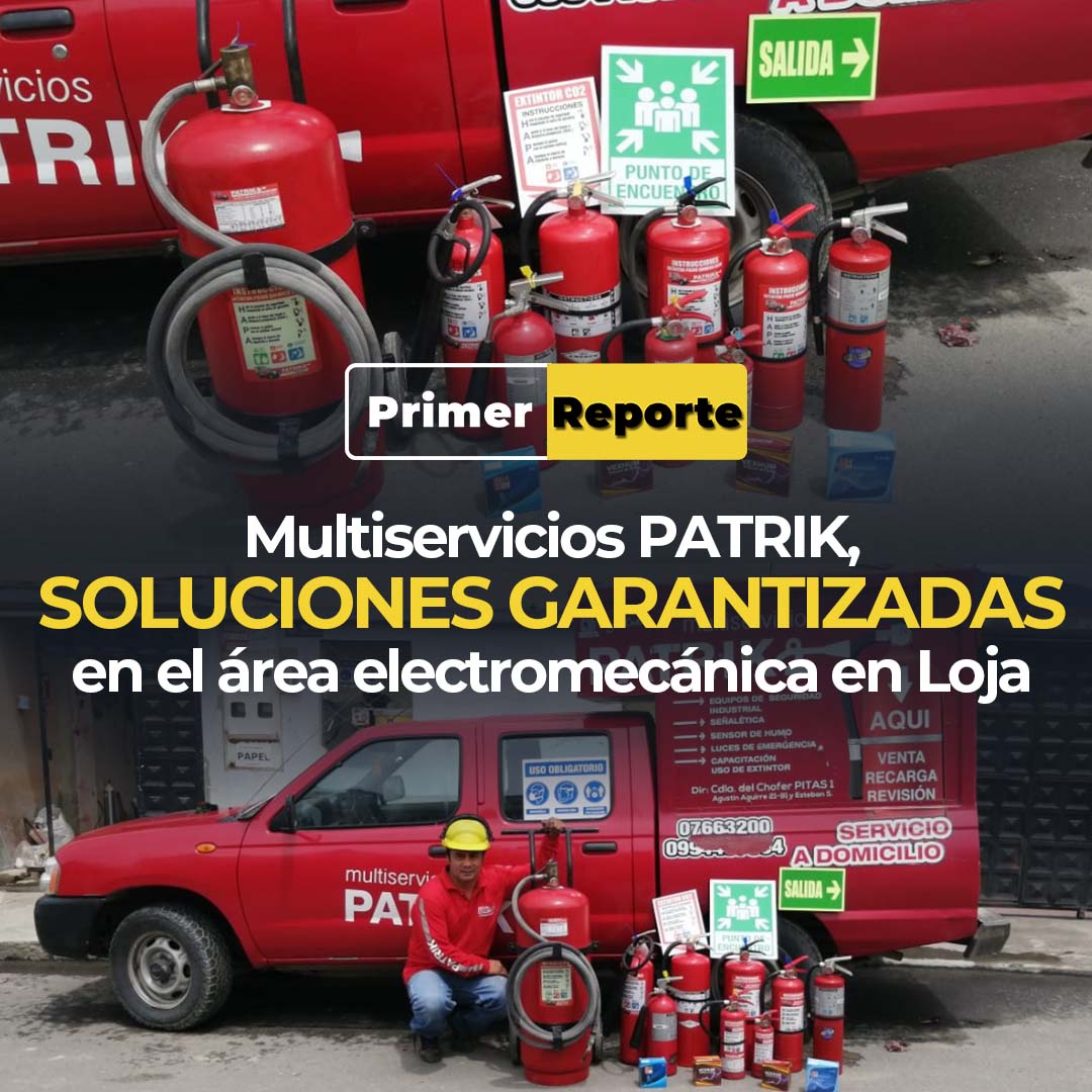 Multiservicios PATRIK, soluciones garantizadas en el área electromecánica en Loja – Primer Reporte
