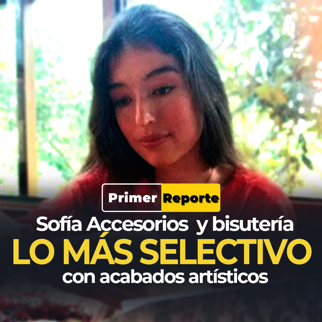 Sofía Accesorios Ec y bisutería atraen a la juventud y público – Primer Reporte