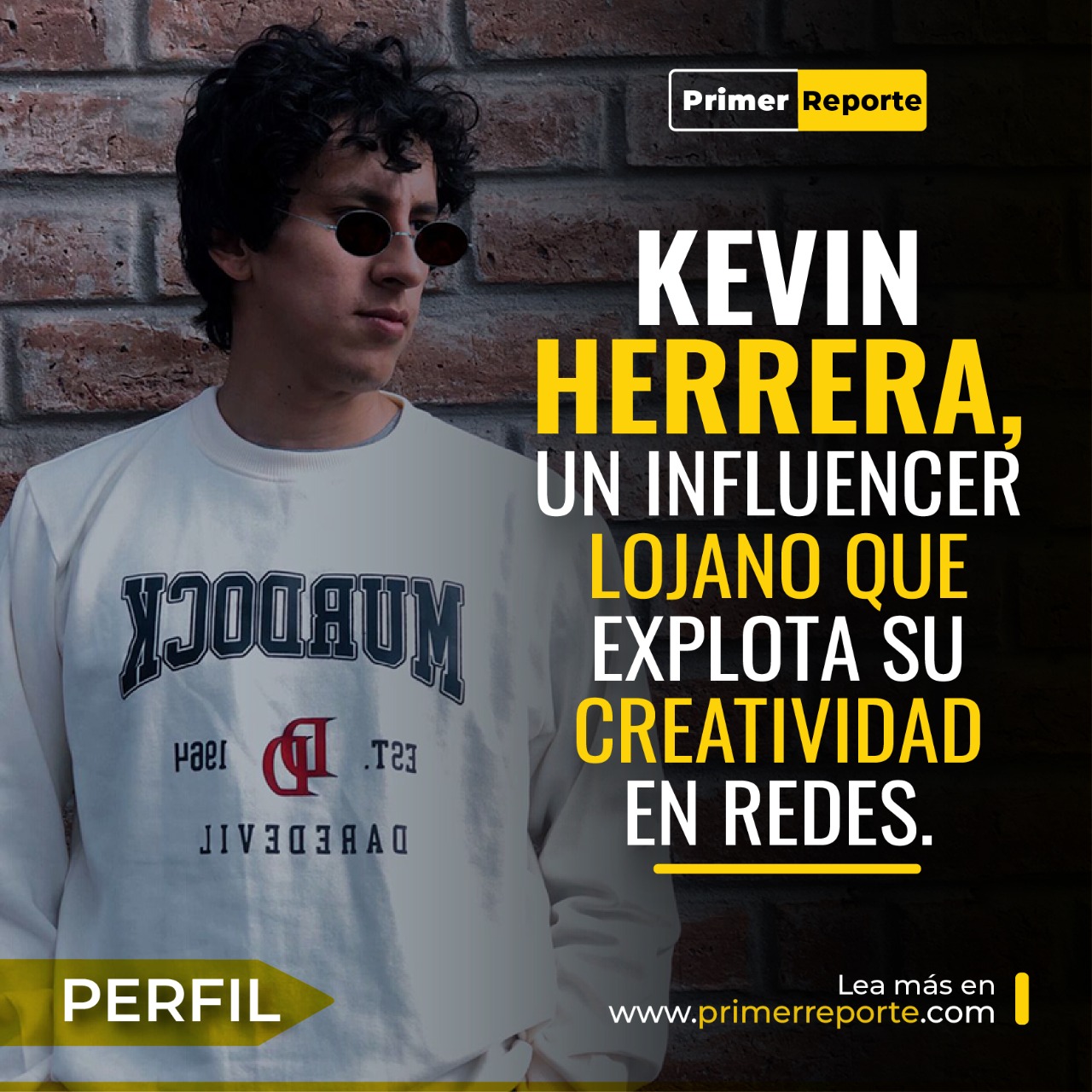 Kevin Herrera, un influencer que explota su creatividad en redes – Primer Reporte
