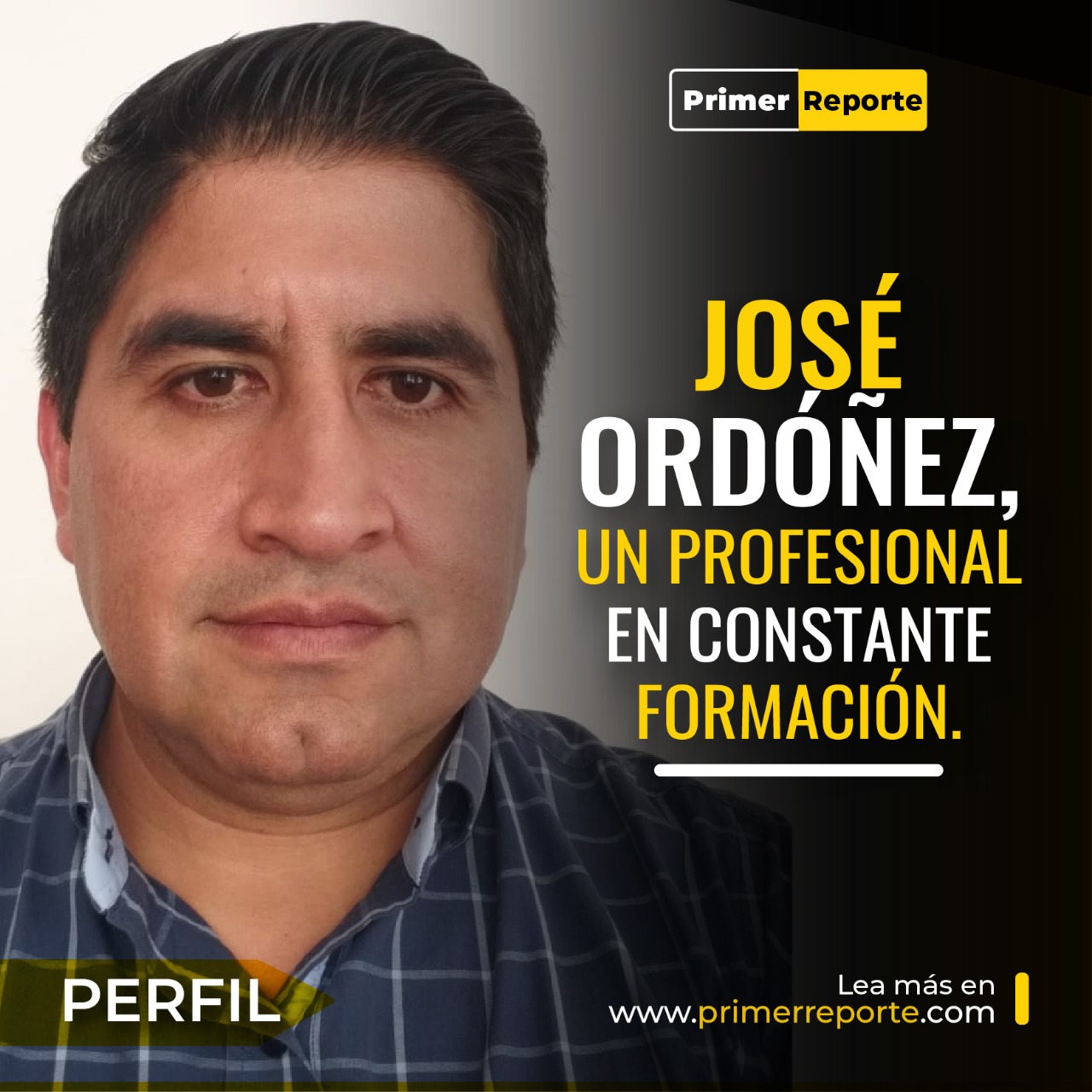 José Ordóñez, un profesional en constante formación – Primer Reporte