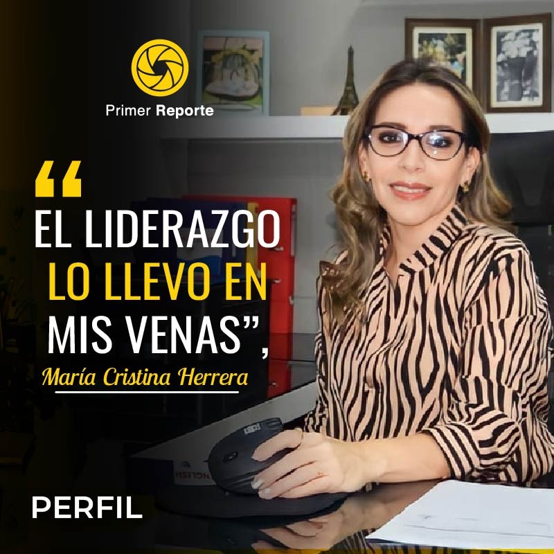 “El liderazgo lo llevo en mis venas”, María Cristina Herrera. – Primer ...